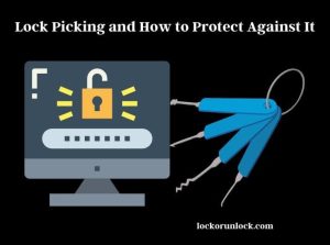 Lock Picking and How to Protect Against It - Lock or Unlock