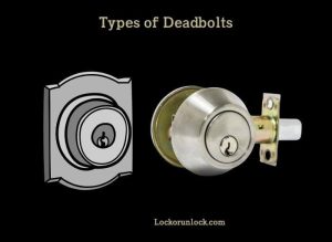 Deadbolts: A Guide to Choosing and Maintaining Them - Lock or Unlock