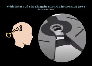 Which Part of the Kingpin Should the Locking Jaws - Lock or Unlock